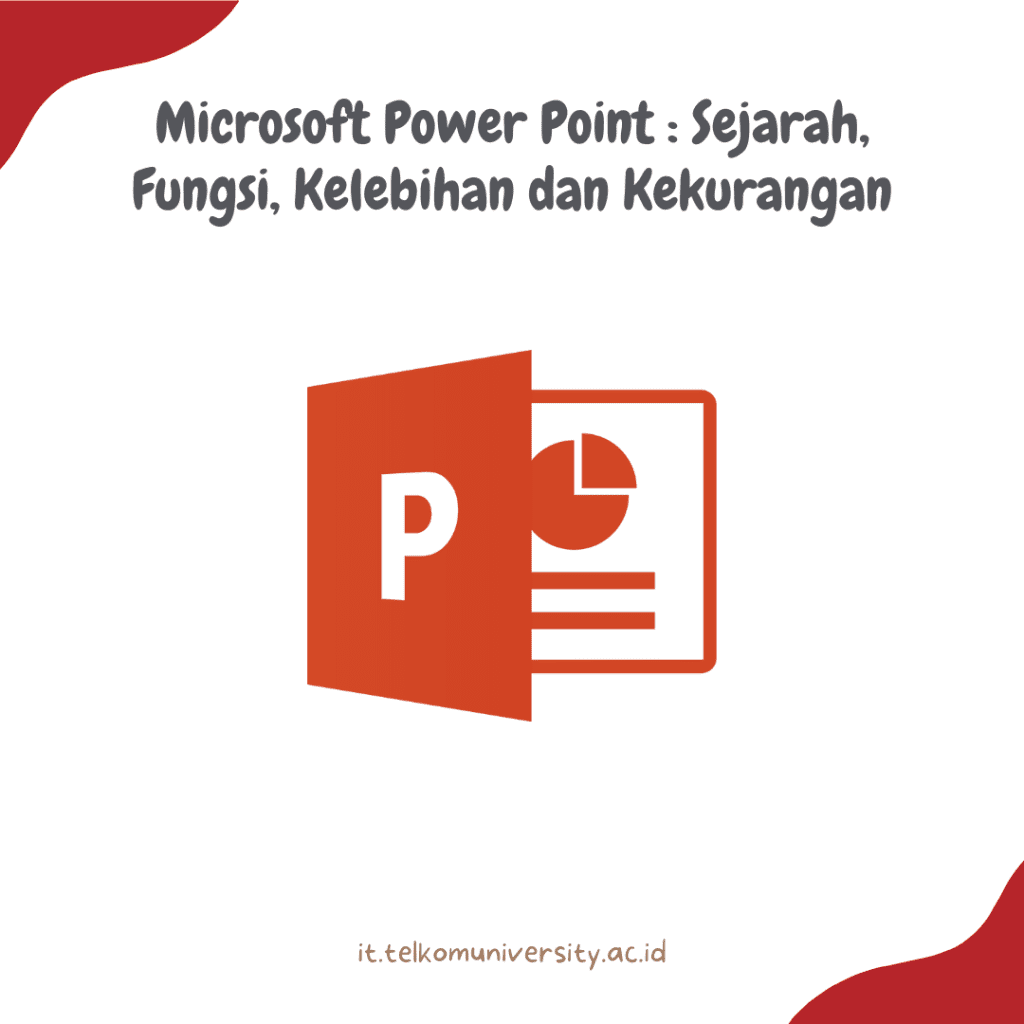 Microsoft Power Point : Sejarah, Fungsi, Kelebihan dan Kekurangan